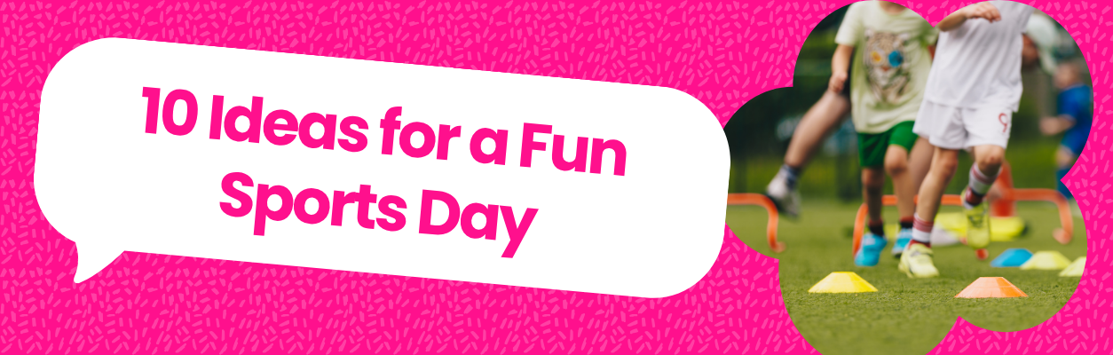 Ten Ideas for A Fun Sports Day: Ways to Encourage Teamwork