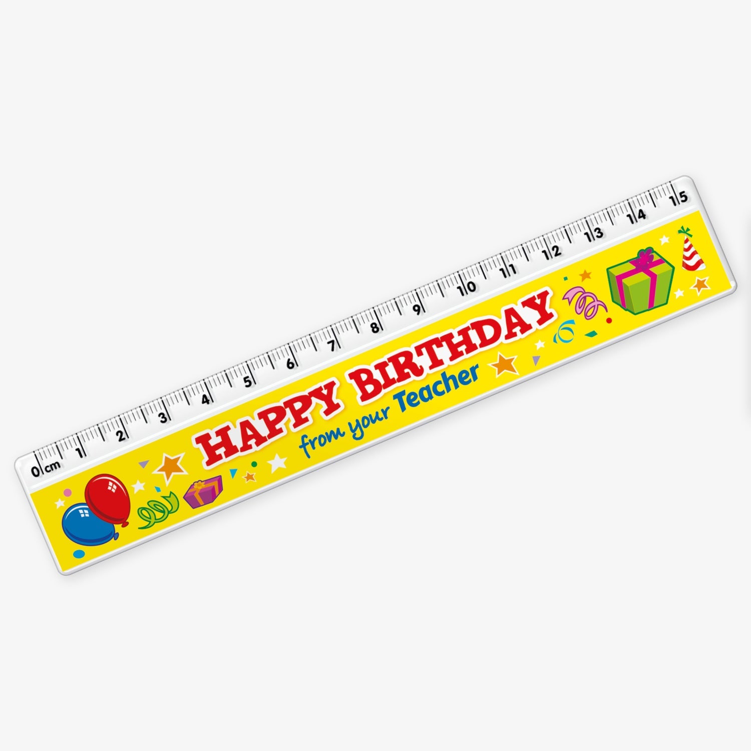 Happy Birthday From Your Teacher Ruler | 15cm | Yellow